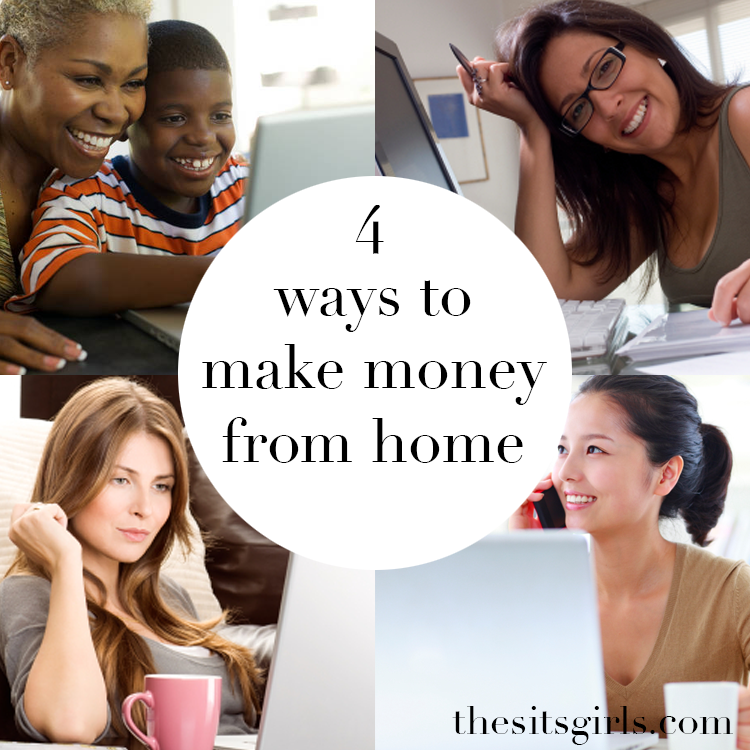 4 Ways To Make Money From Home The Sits Girls