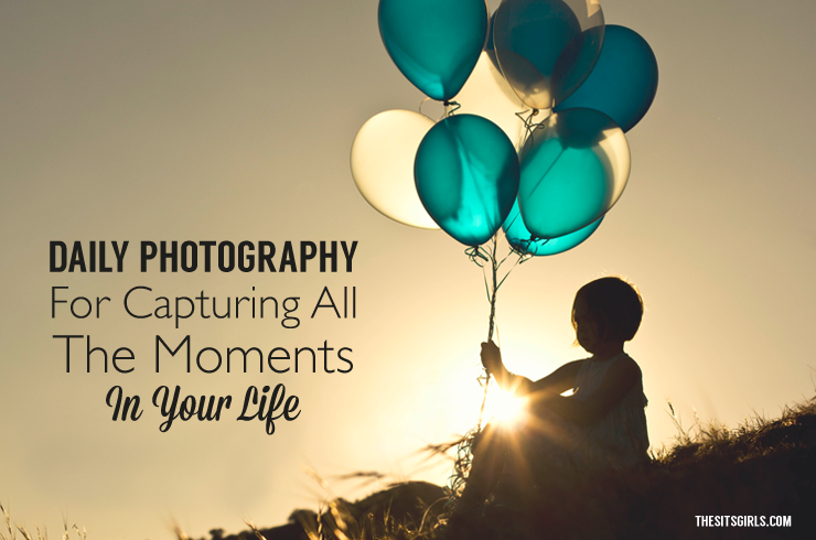 Daily Photography Tips | Capturing Everyday Moments Daily Photography Tips | Capturing Everyday Moments