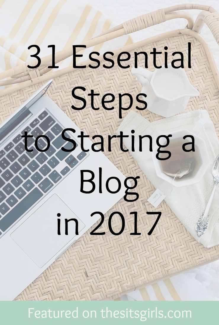 31 Essential Steps to Starting a Blog in 2017 | The SITS Girls 31 Essential Steps to Starting a Blog in 2017 | The SITS Girls