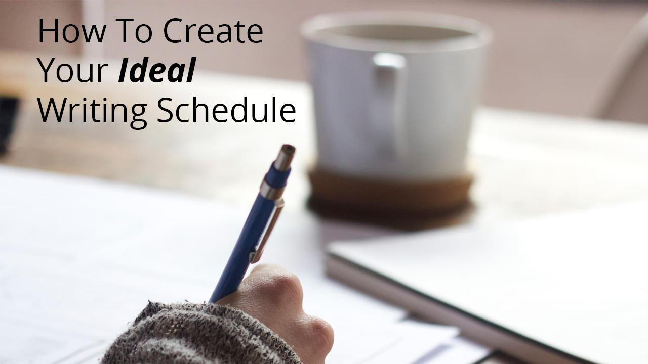How to Design Your Ideal Writing Schedule