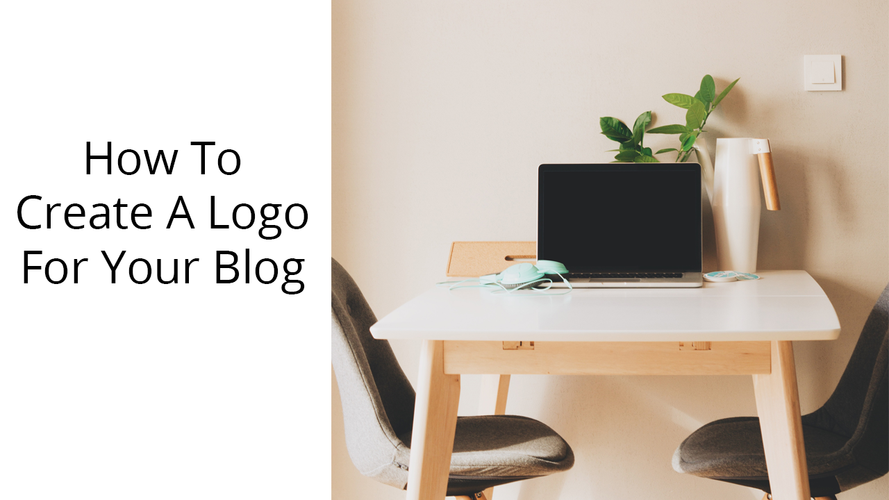 Blog Logo | How To Create A Logo For Your Blog | Blog Branding